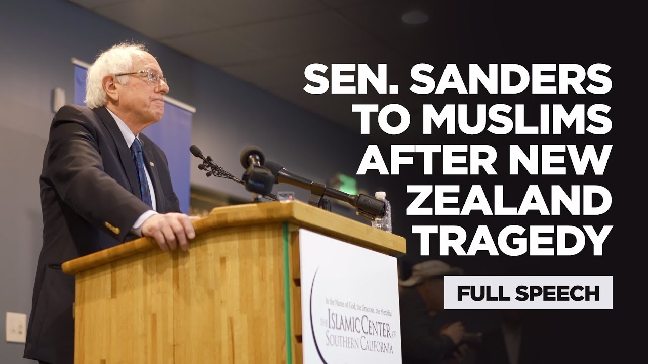 Sen. Sanders to Muslims after Christchurch tragedy (full speech ...